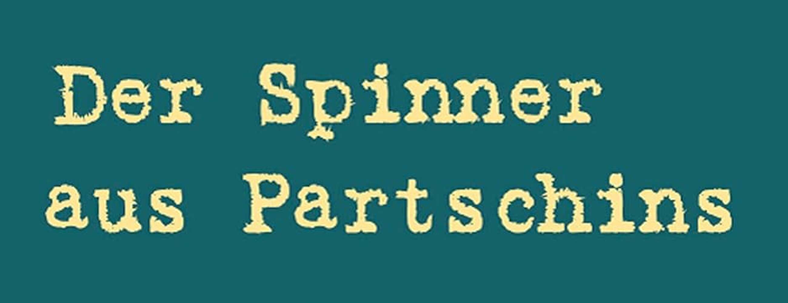 Gesellschaft - „Der Spinner aus Partschins“ - der Vinschger